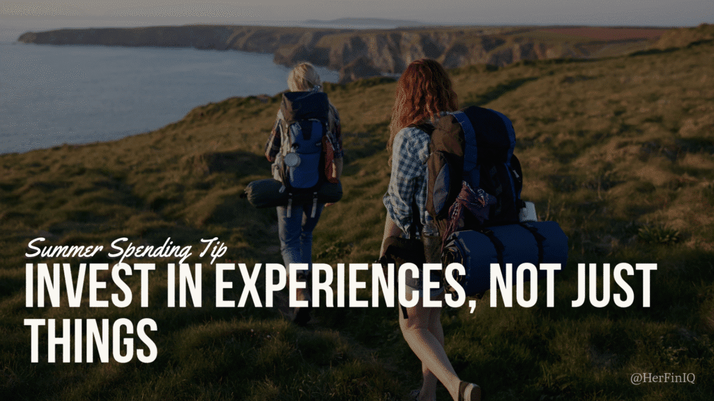 Experiences Over Stuff: Your Guide to a Richer Summer (and Bank Account)